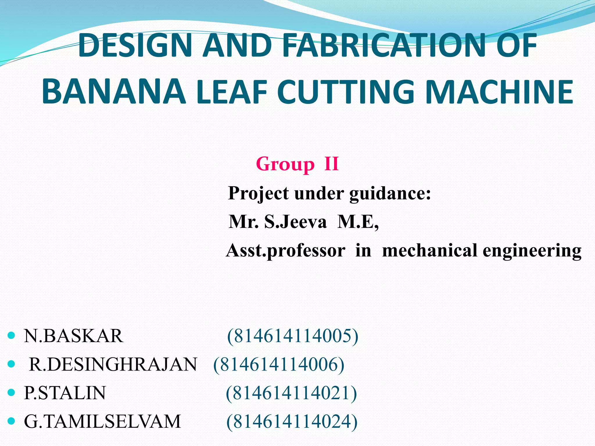 design and fabrication of leaf cutter machine | PPTX