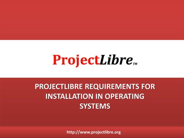 Project libre1.5 - Lesson 2 - Installation requirements | PPSX | Operating Systems | Computer ...