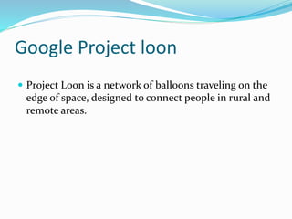 Project loon | PPTX | Internet | Computing