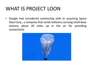 Project loon by saikiran yasarapu | PPTX
