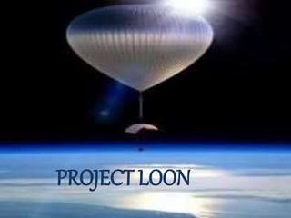 Project loon | PPTX | Internet | Computing