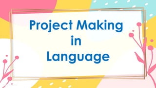 Project Making in Language with procedurespptx | PPTX | Arts and Crafts ...