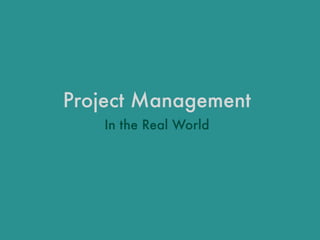 Project Management in the Real World | PDF