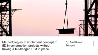 Project Management - 5D without a ful fledged BIM.pptx