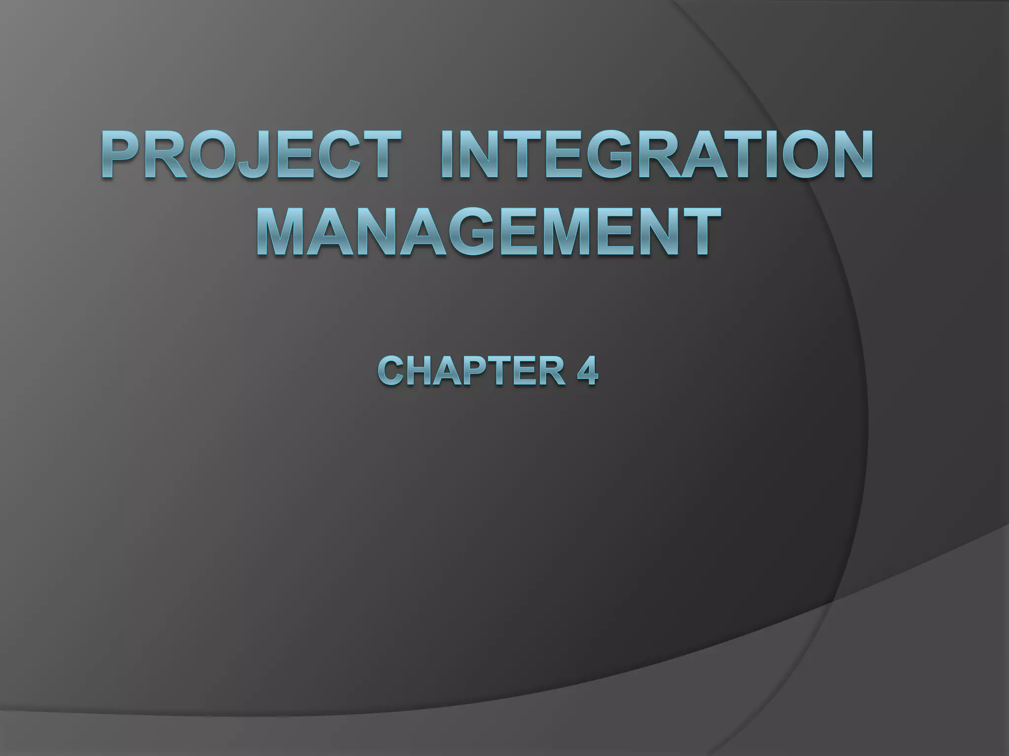 Project management chapter 4 - project integration management-1 | PPTX