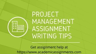 Project management assignment writing Tips | PPT