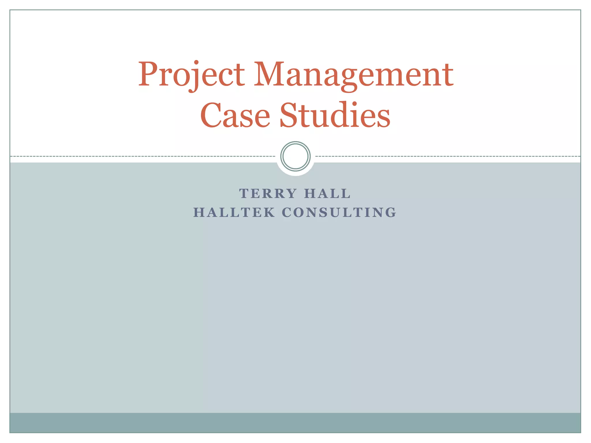 Project Management Case Studies by Terry Hall | PDF