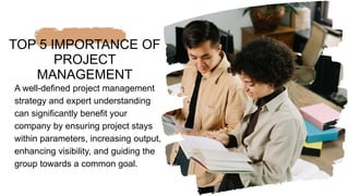 Why is Project Management important in an Organization | PPTX