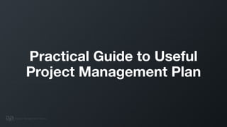 Practical Guide to Useful Project Management Plan | PDF