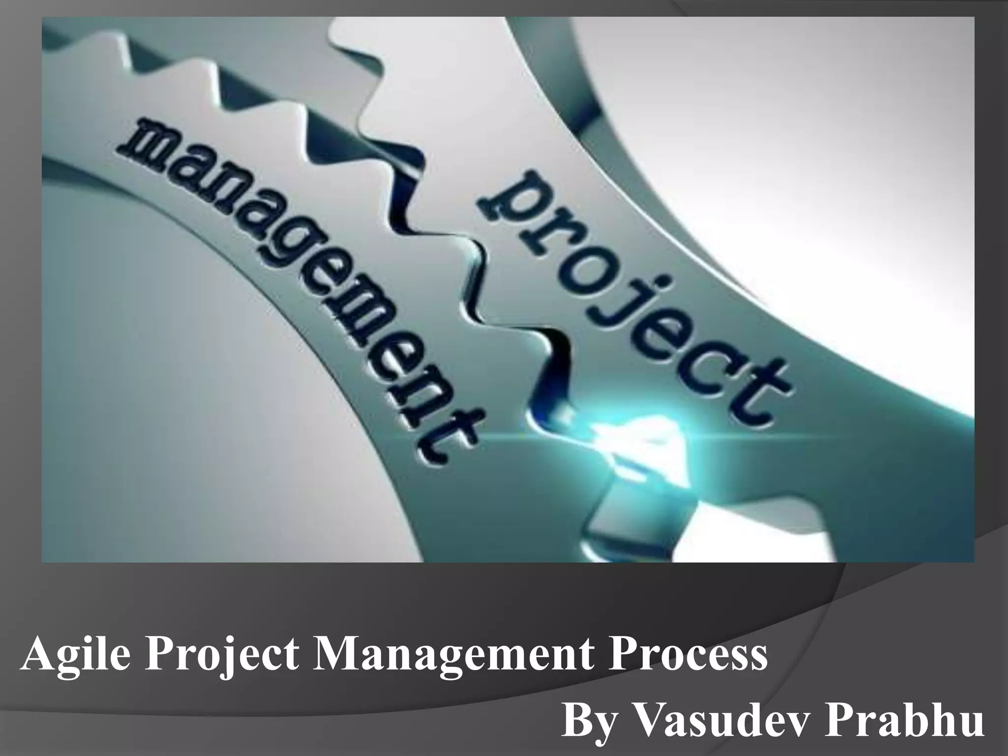 Agile Project Management Process- Vasudev Prabhu | PPTX | Computer Software and Applications ...