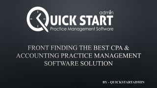 Finding the best CPA & Accounting Practice Management Software Solution | PPTX