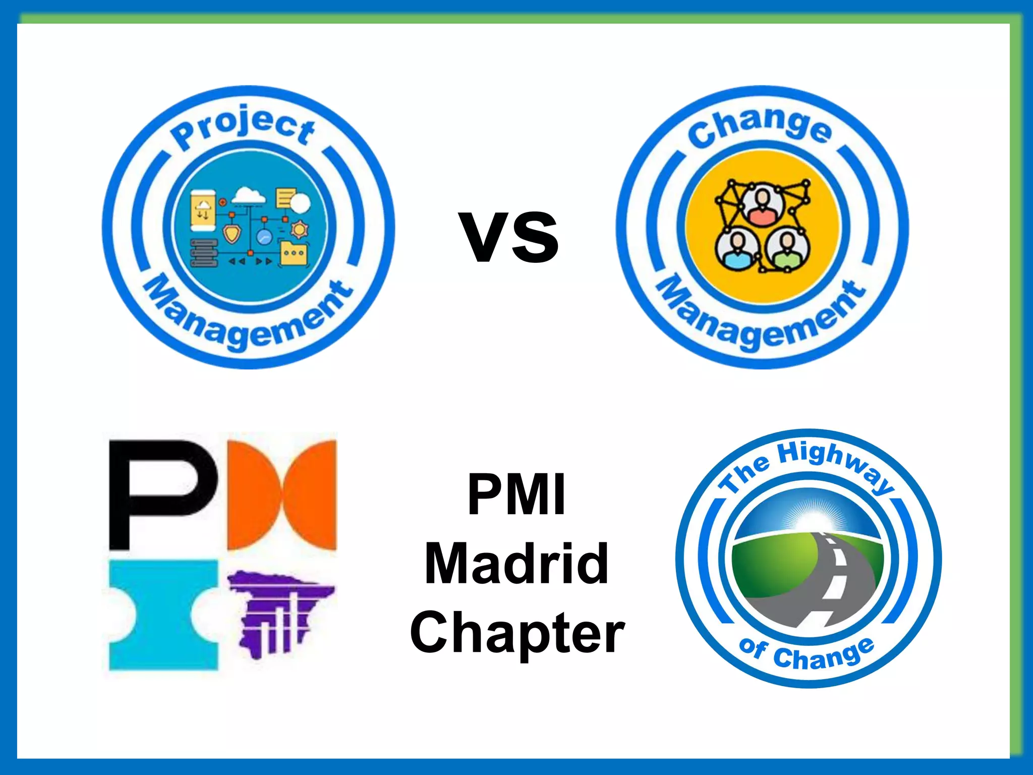 Project Management vs Change Management - PMI Madrid.pdf