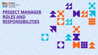 Project Manager Roles and Responsibilities | PPTX