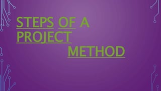 Project method presentation | PPTX