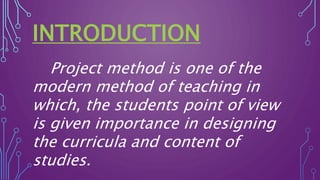 Project method presentation | PPTX