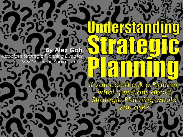 Understanding Strategic Planning: What would you ask? | PPT