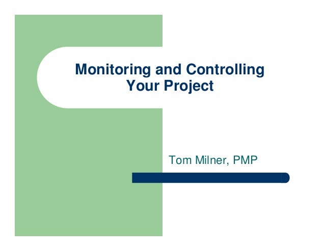 Project Monitoring And Controlling Project Monitoring And Controlling
