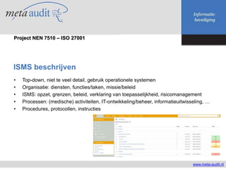 Het certificatie project NEN7510 ISO27001 voor informatiebeveiliging - NEN 7510 ISO 27001 - WWW ...