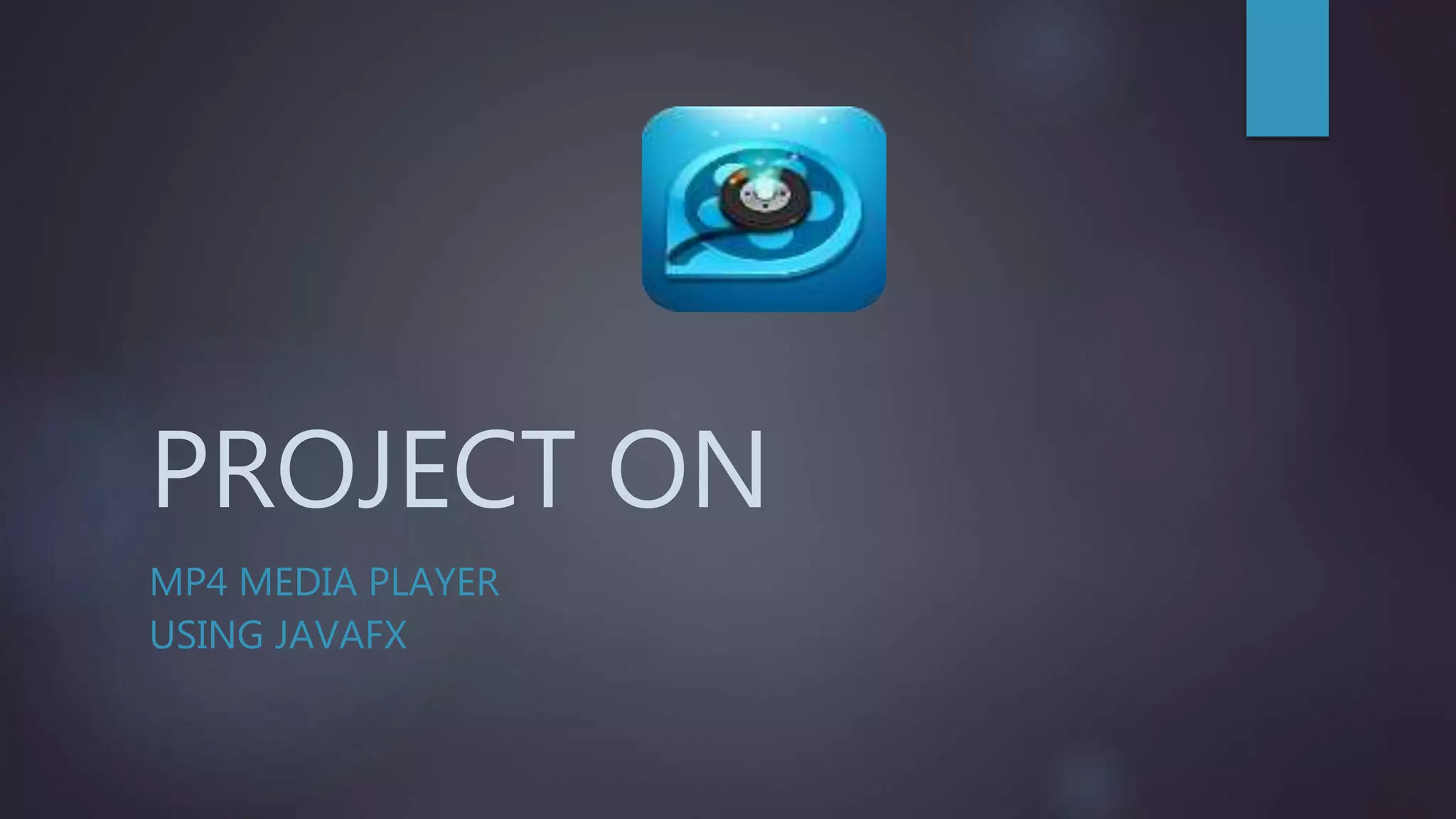 Project on mp4 Media Player using JavaFx | PPT