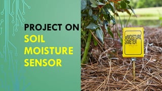 Project on soil moisture sensor | PDF