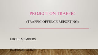 TRAFFIC OFFENCE REPORTING(Helping Hands)).pptx