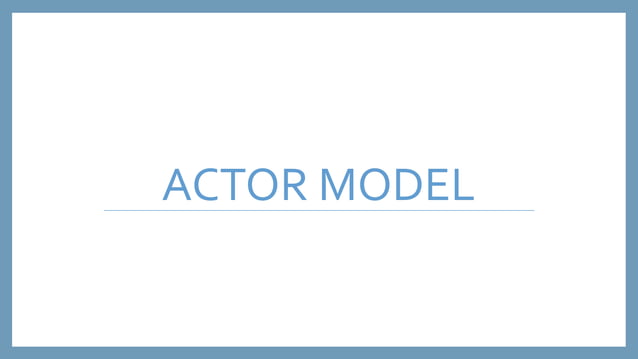 Project Orleans - Actor Model framework | PPTX