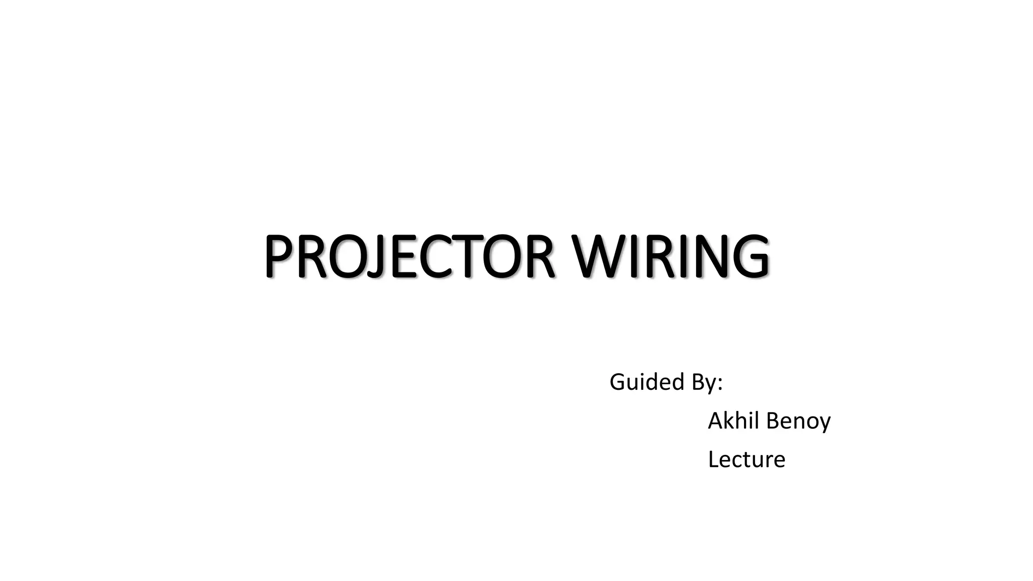 PROJECTOR WIRING.pptx