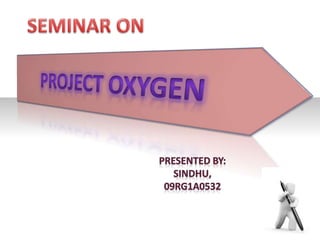 Project oxygen ppt | PPTX