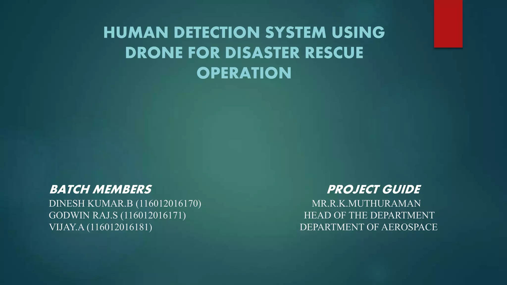 HUMAN DETECTION SYSTEM USING DRONE FOR DISASTER RESCUE OPERATION | PPTX