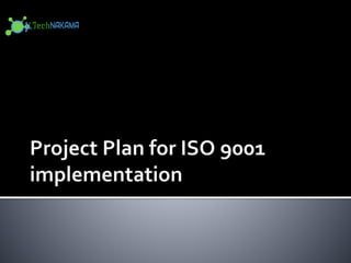 Project plan for ISO 9001 Implementation | PPTX