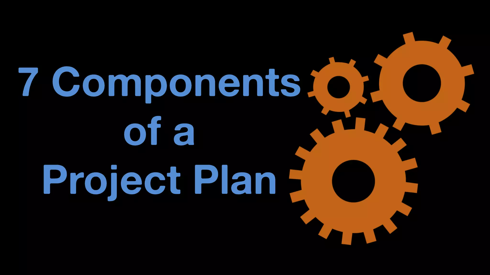 Project Planning Workshop: 7 Components of a Project Plan | PPT