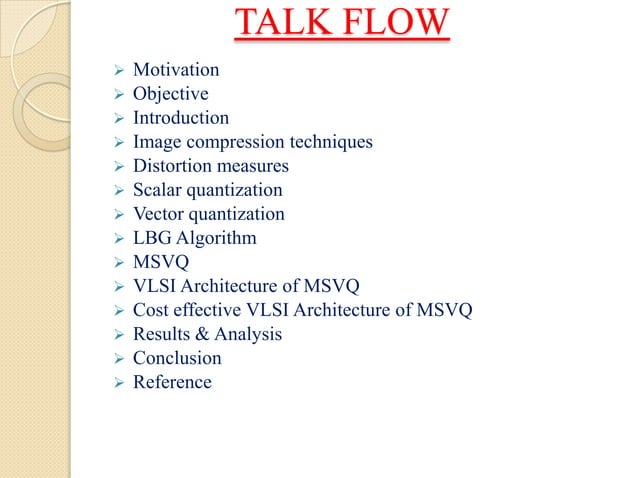 Project pptVLSI ARCHITECTURE FOR AN IMAGE COMPRESSION SYSTEM USING VECTOR QUANTIZATION | PPT