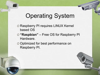 Low Cost HD Surveillance Camera using Raspberry PI | PPT