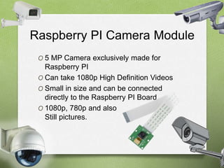 Low Cost HD Surveillance Camera using Raspberry PI | PPT