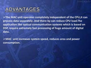 An Optimized Implementation Of 64-Bit MAC Unit For DSP Applications Using SPST | PPT