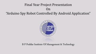 Android Controlled Arduino Spy Robot | PPTX