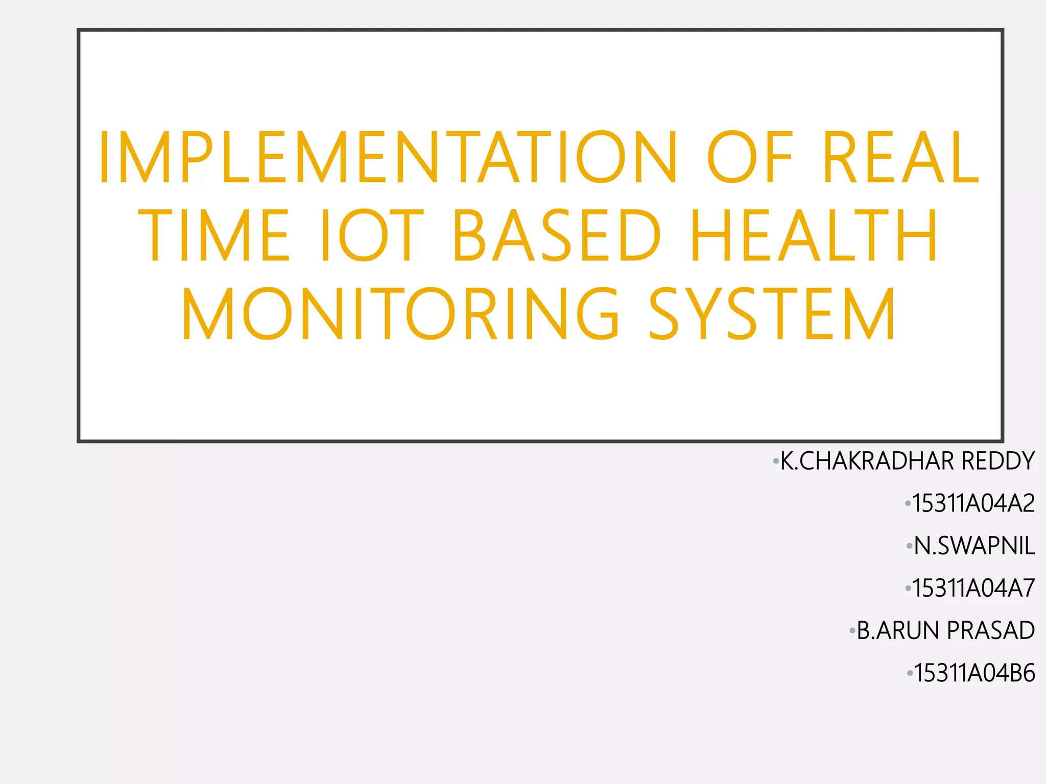 Implementation Of Real Time Iot Based Health Monitoring System Ppt