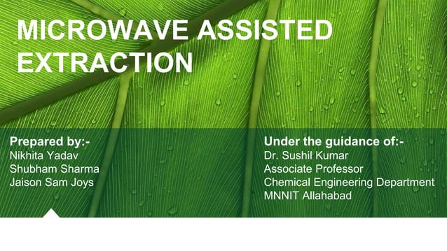 MICROWAVE ASSISTED EXTRACTION | PPTX