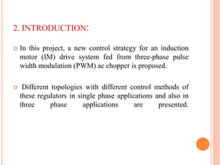 Using HBCC System Power Factor Correction of Three Phase PWM AC Chopper Fed Induction Motor ...