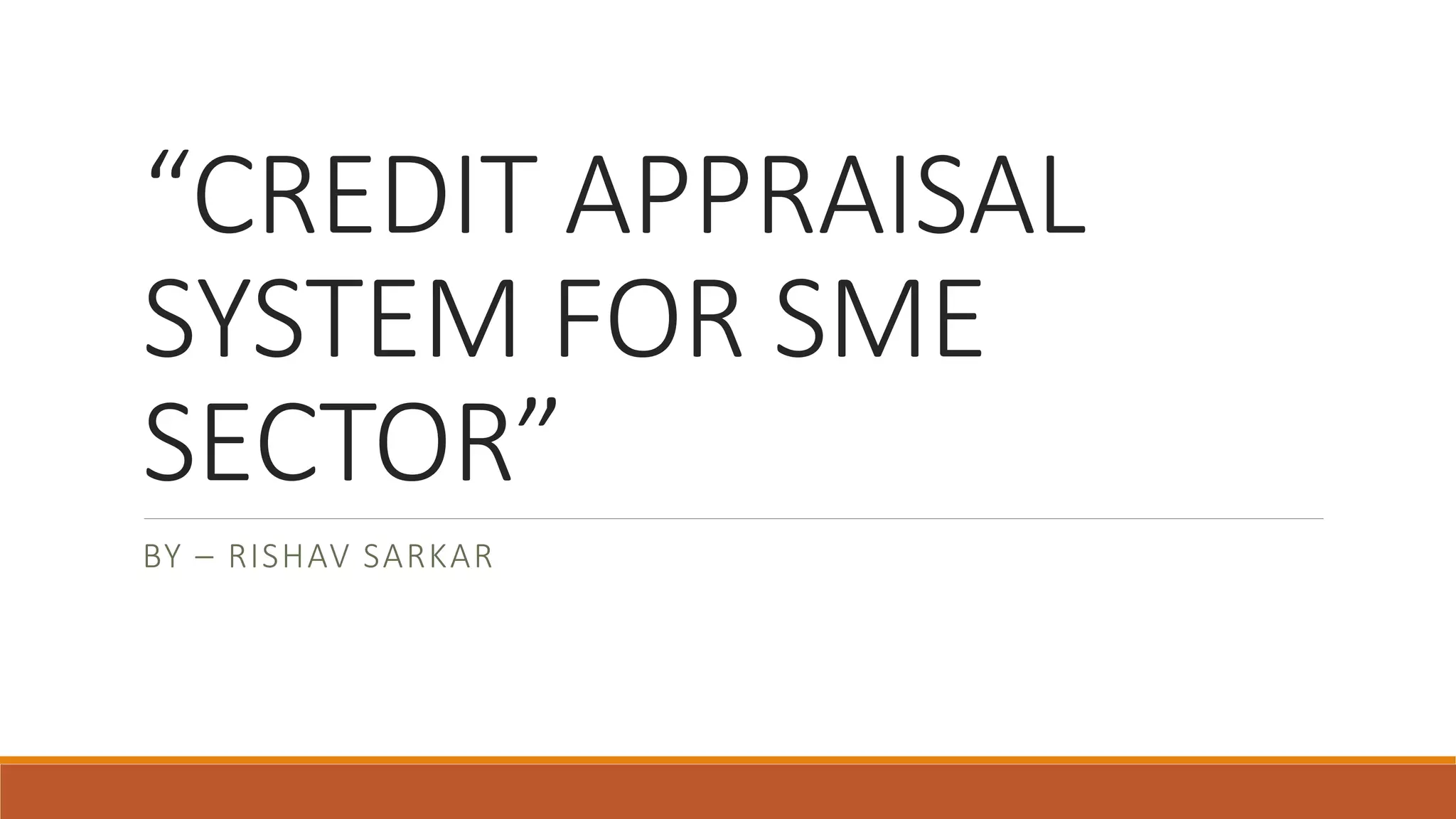 Credit Appraisal System for SME | PPTX