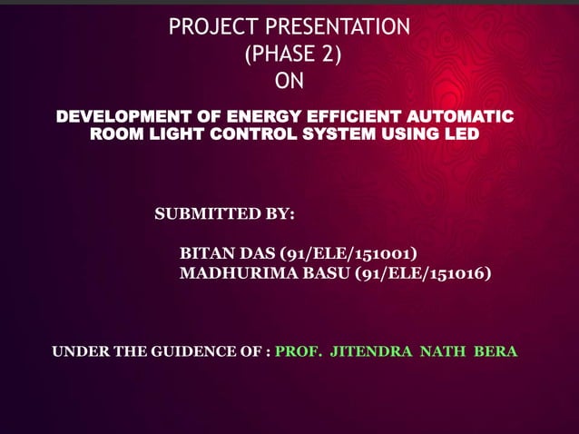 ROOM LIGHT CONTROL SYSTEM PROJECT PRESENTATION BY BITAN DAS AND MADHURIMA BASU | PPTX