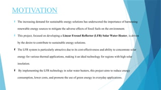 PROJECT PRESENTATION LFR linear fresnel reflector.pptx