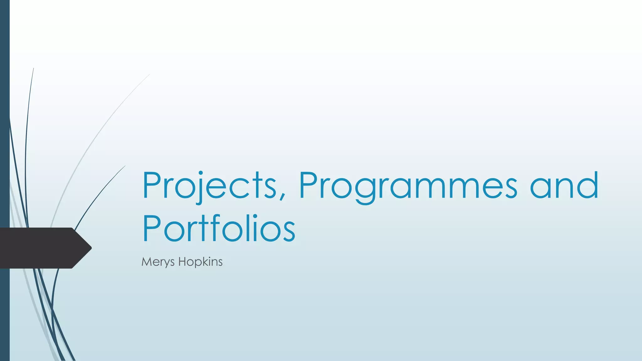Projects programmes and portfolios, so what is the difference? | PPT
