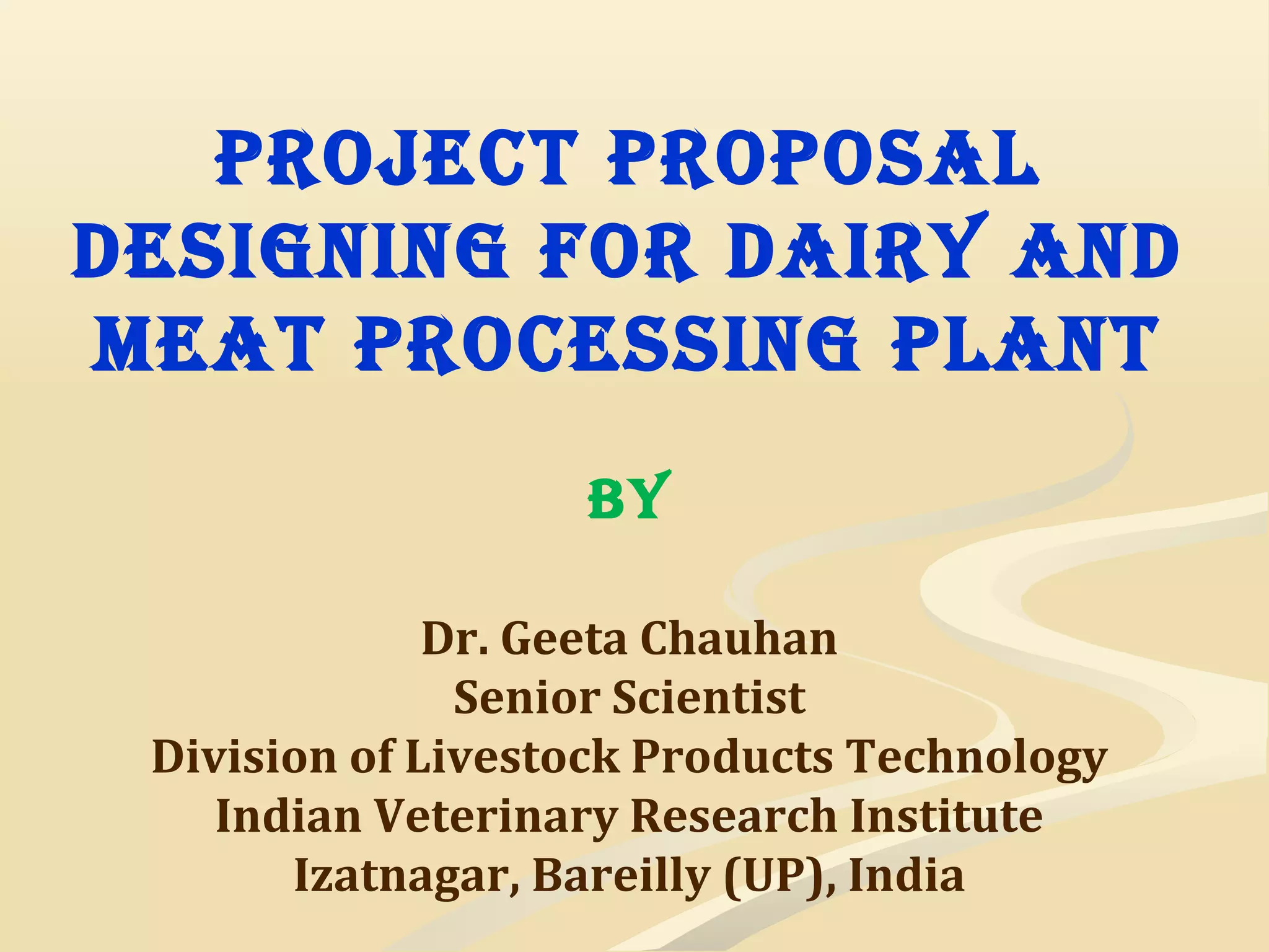 Project proposal designing for dairy and meat processing plant by Geeta ...