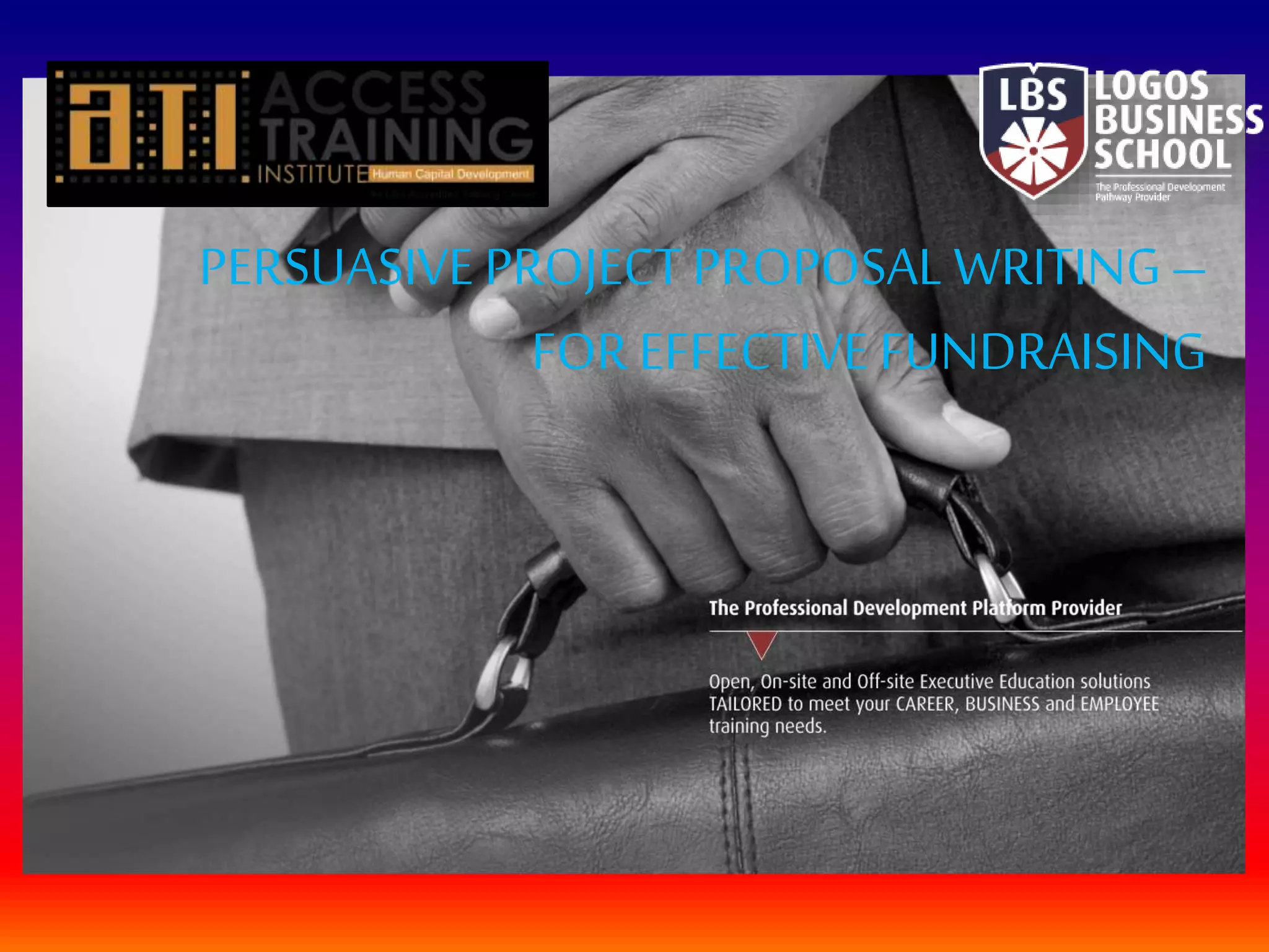 Persuasive Project Proposal Writing for Effective Fundraising | PPTX