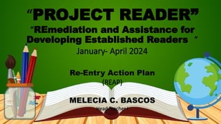 PROJECT READER , A re- entry Action plan | PPTX
