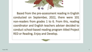Project RED (Read, Enjoy and Develop) ACCOMPLISHMENT REPORT 2023.pptx