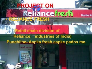 Project reliance fresh | PPT