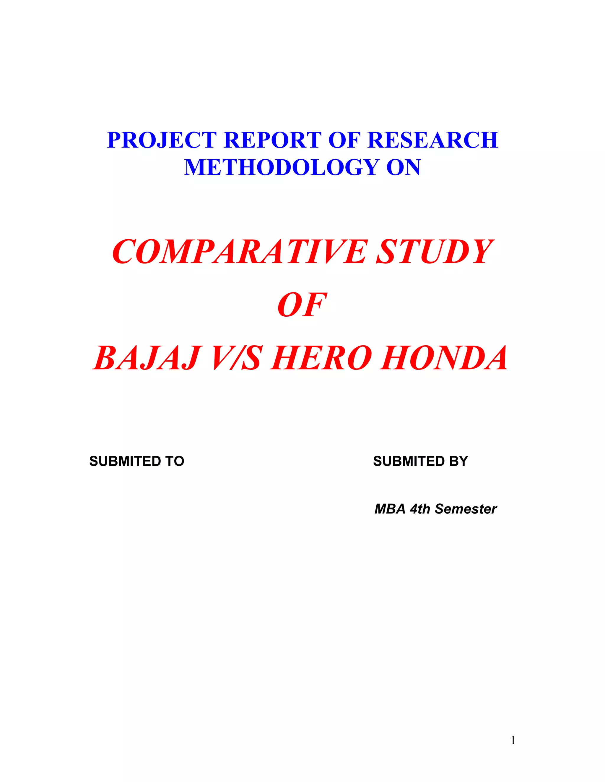 Project report of research methodology on comparative study of bajaj vs ...