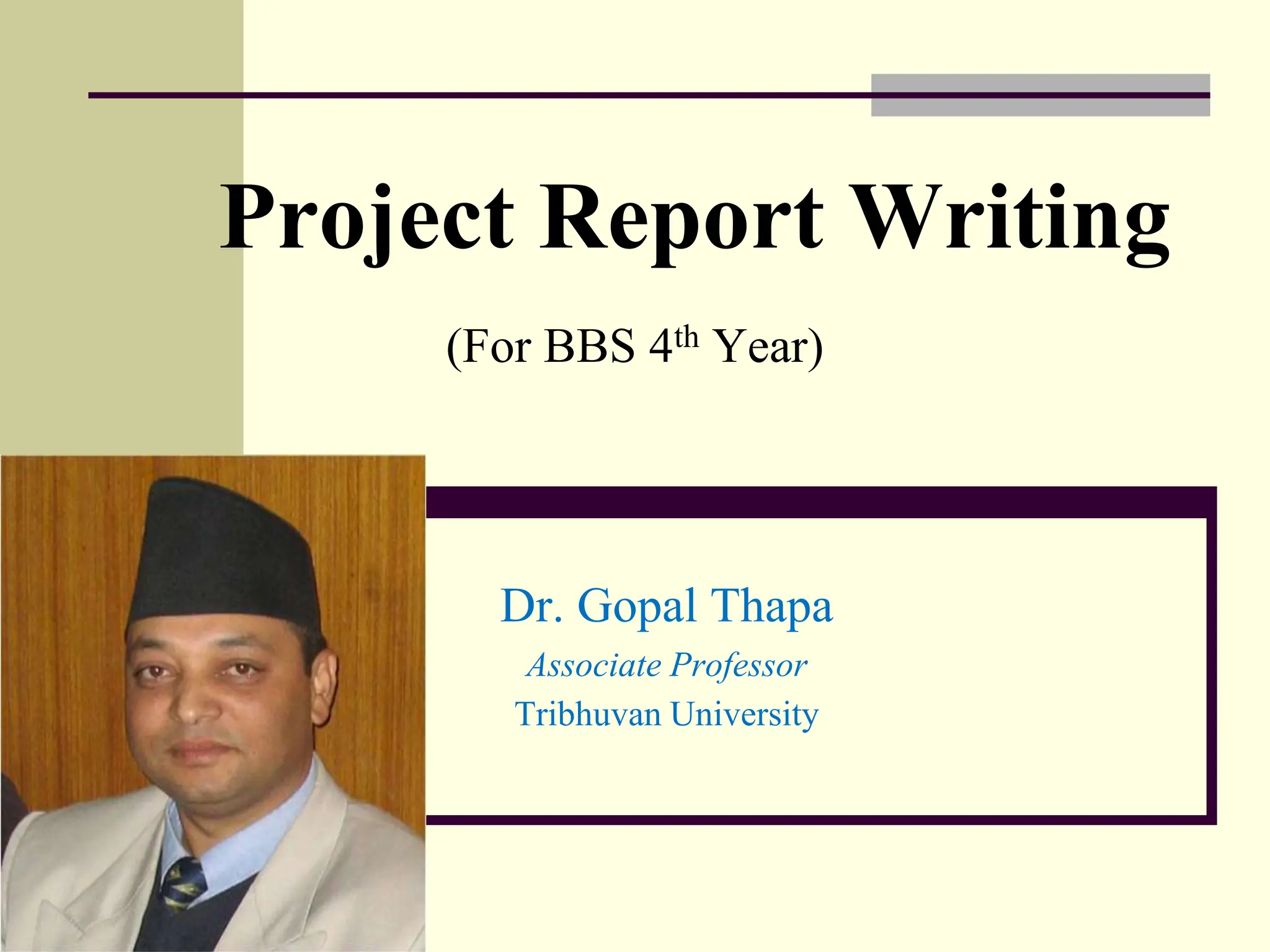 Project Report Writing : Dr. Gopal Thapa Nepal Commerce Campus | PPT